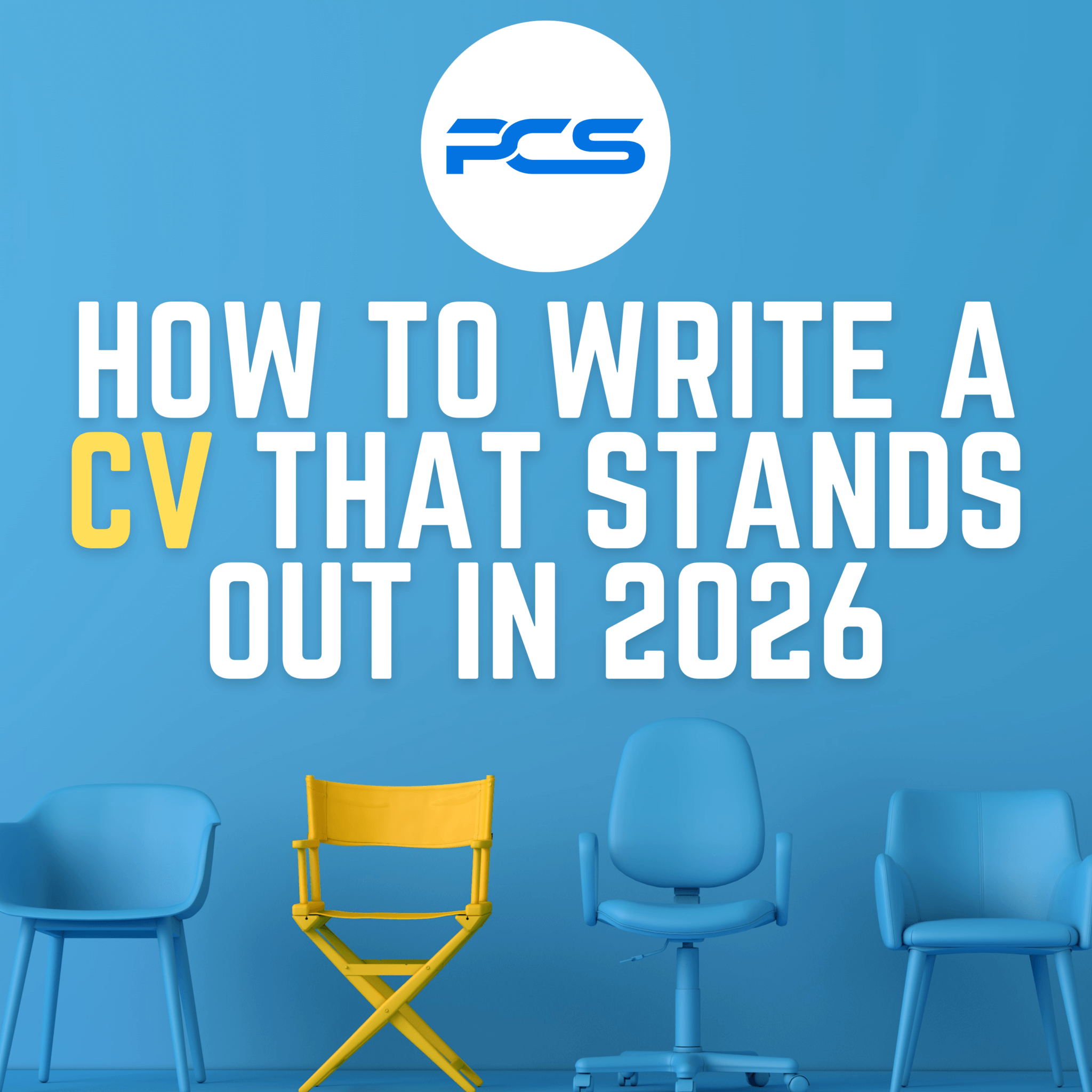 How to Write a CV That Stands Out in 2026 - PCS