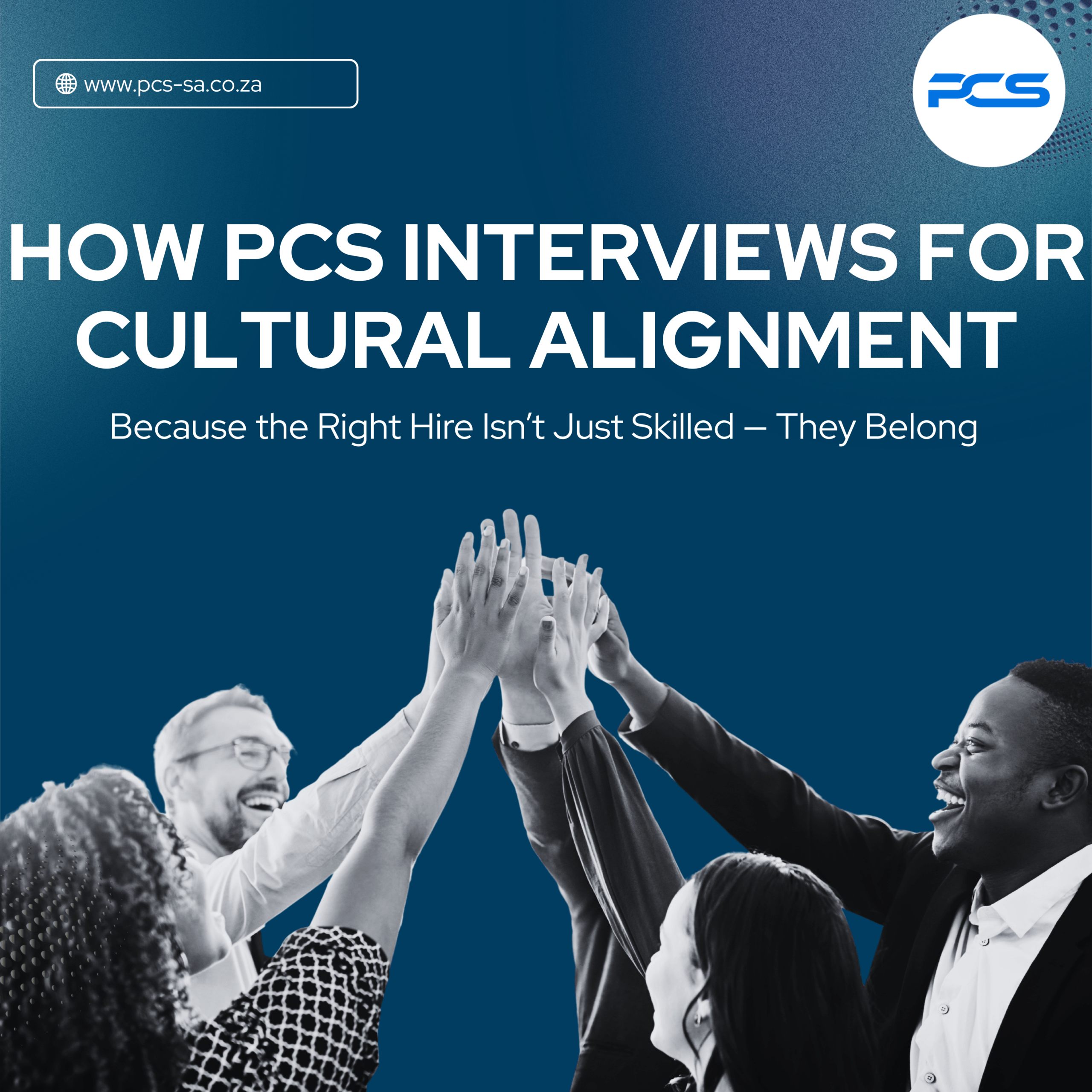 How PCS Interviews for Cultural Alignment - PCS